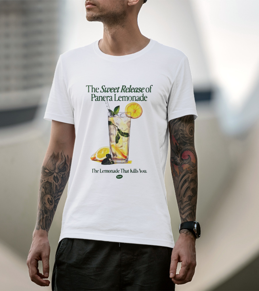 The Sweet Release Of Panera Lemonade The Lemonade That Kills You T-Shirt