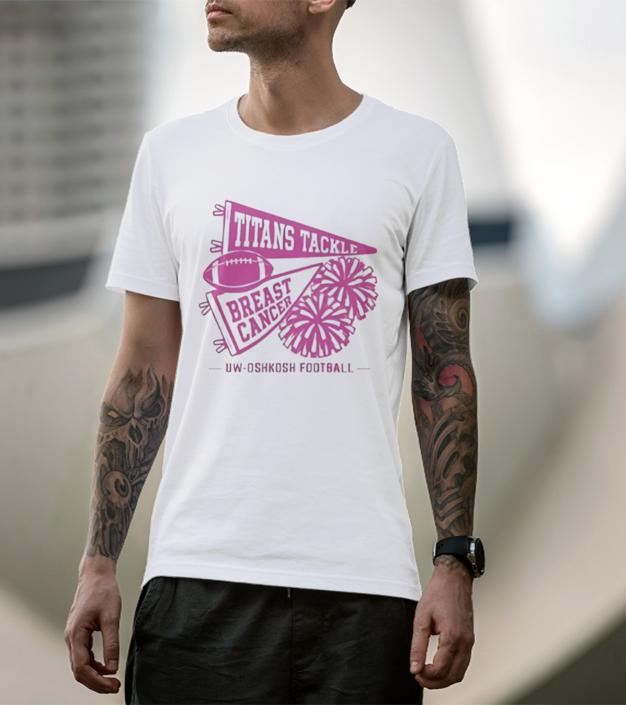UW Oshkosh Football Titans Tackle Breast Cancer Pink Ribbons And Pom Poms T-Shirt