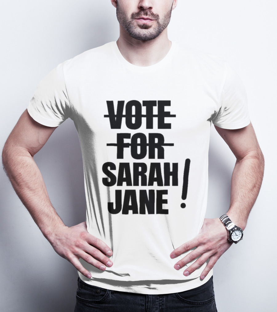 Vote For Sarah Jane Text With Exclamation Point T-Shirt