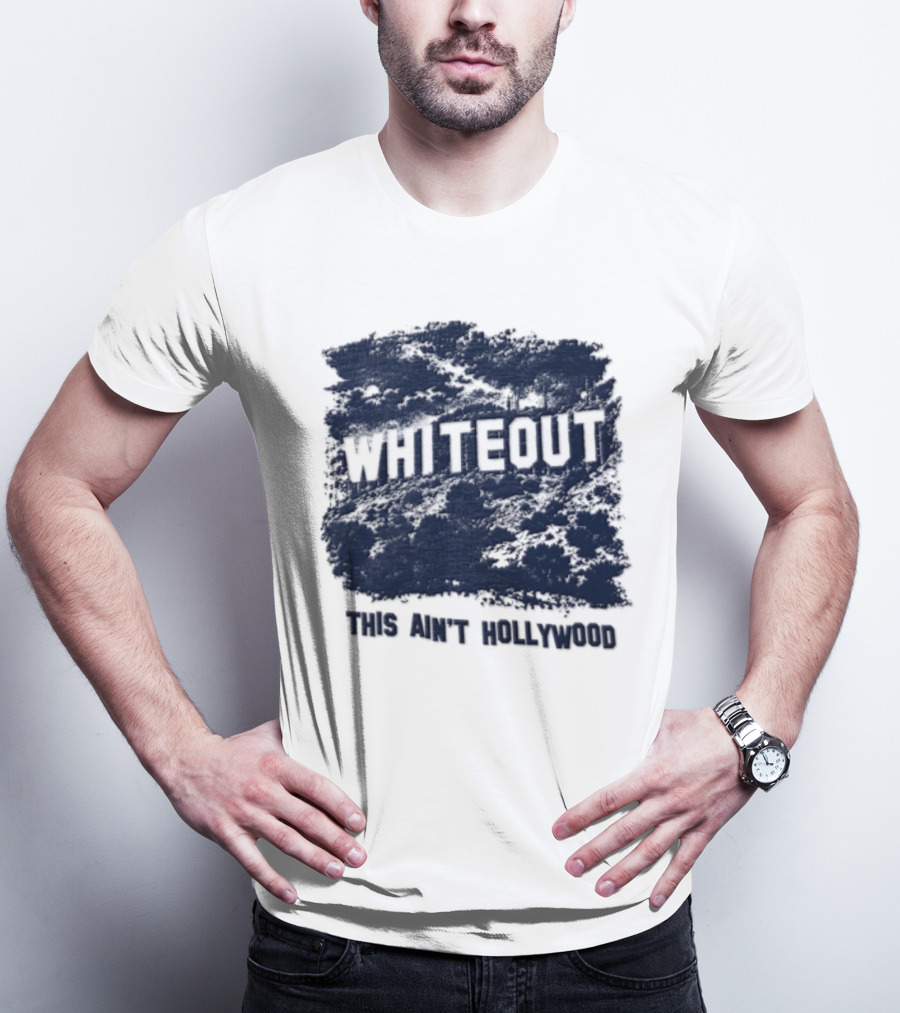 WHITEOUT This Aint Hollywood Los Angeles Hills California Landmark Sign T-Shirt