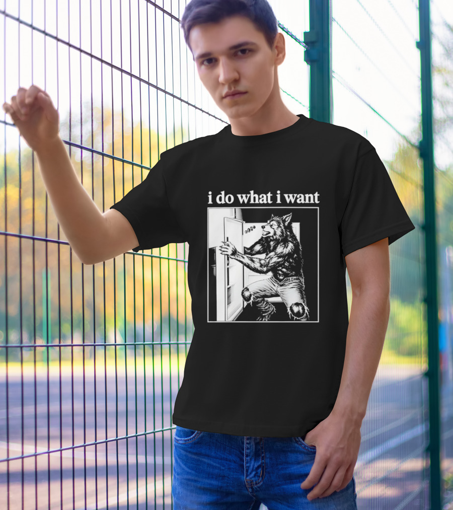 I Do What I Want Werewolf Refrigerator Fridge T-Shirt