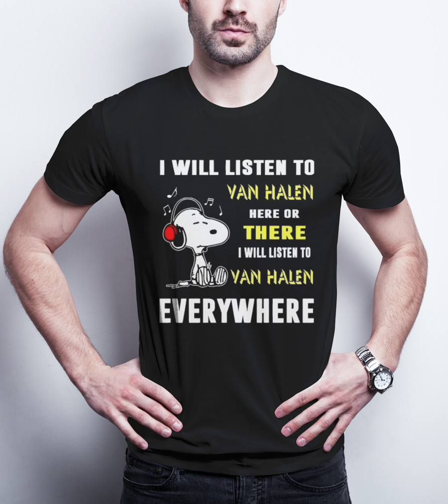 Snoopy I Will Listen To Van Halen Here Or There Everywhere T-Shirt