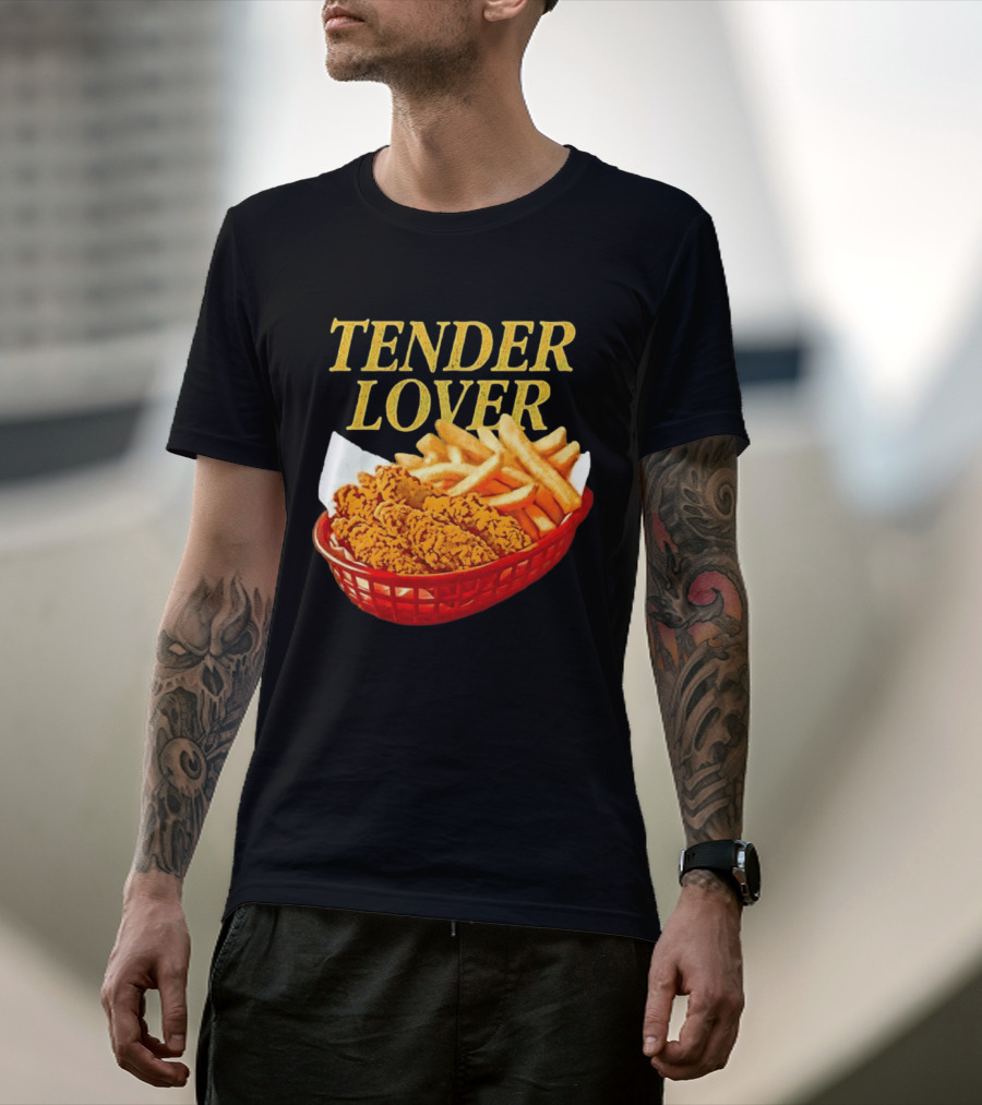 Tender Lover Chicken Strips And Fries Basket T-Shirt