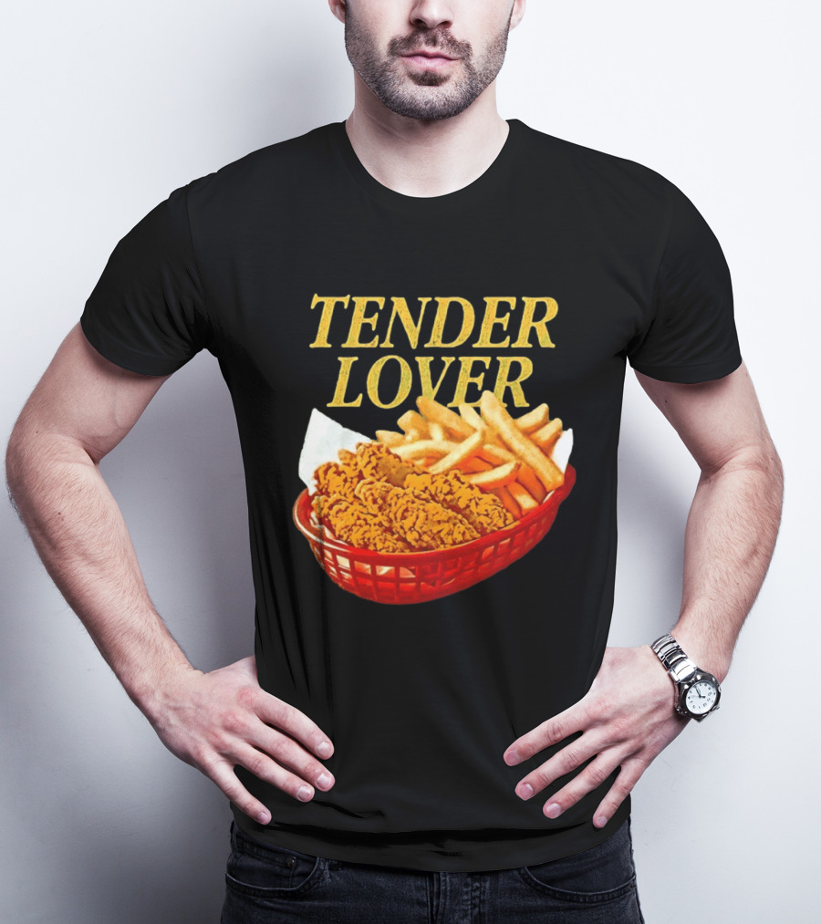 Tender Lover Chicken Strips And Fries Basket T-Shirt