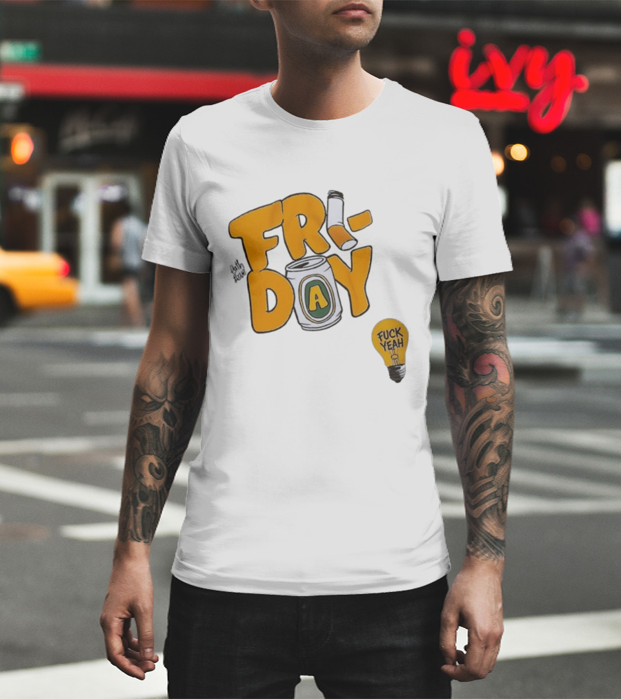 Beer Can Friday Vibes Light Bulb Fuck Yeah Weekend T-Shirt