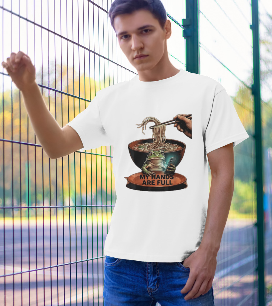 My Hands Are Full Frog Holding Phone Eating Ramen Noodles T-Shirt