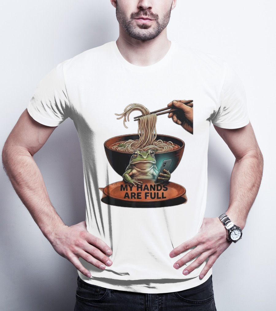 My Hands Are Full Frog Holding Phone Eating Ramen Noodles T-Shirt