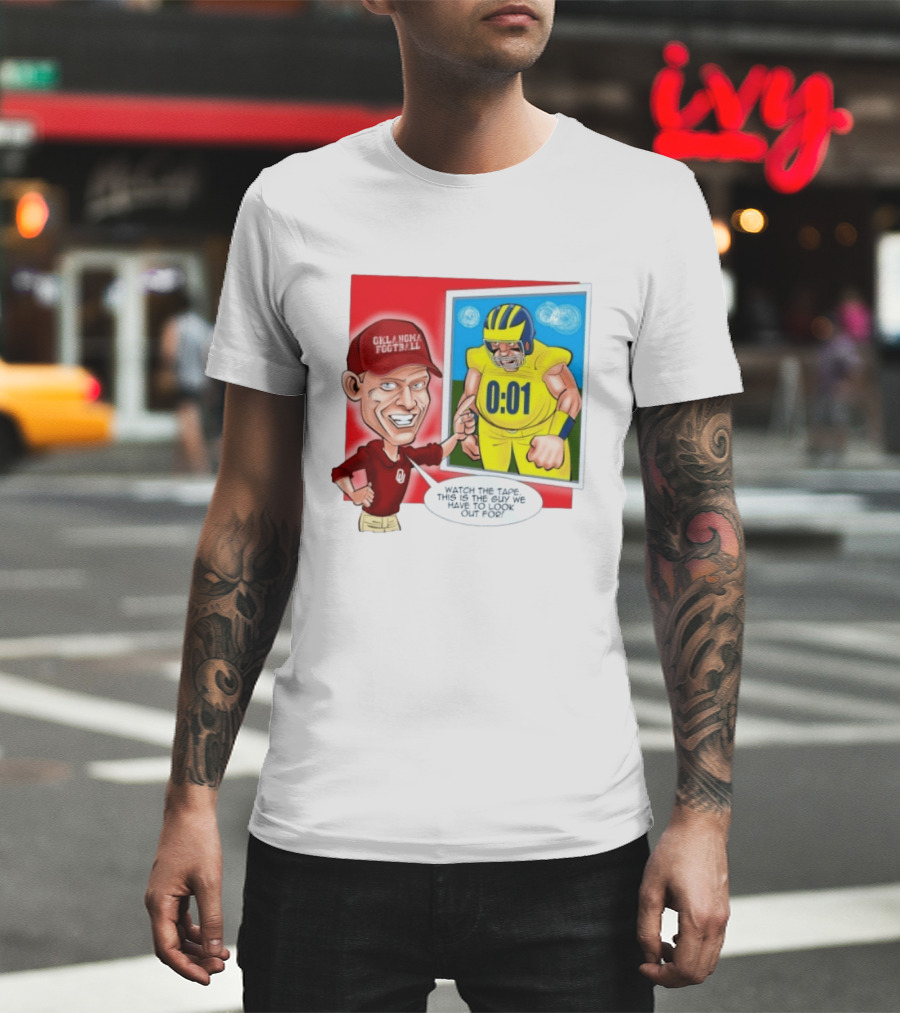 Oklahoma Football The Tape This Is The Guy We Have To Look Out For 0:01 T-Shirt