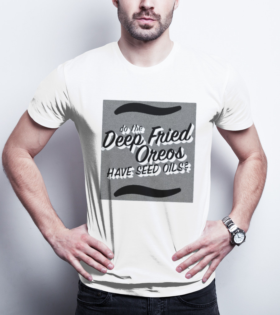 Oklahoma State Fair Deep Fried Oreos Have Seed Oils Question T-Shirt