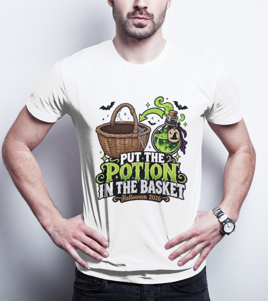 Halloween 2026 Put The Potion In The Basket Spooky Witches Cauldron T-Shirt