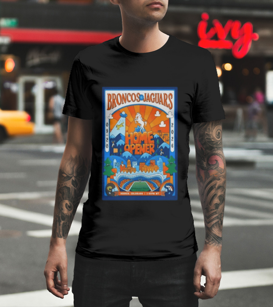 Broncos Vs Jaguars Home Opener 2026 Empower Field Denver Colorado 09 20 2:05PM MT T-Shirt