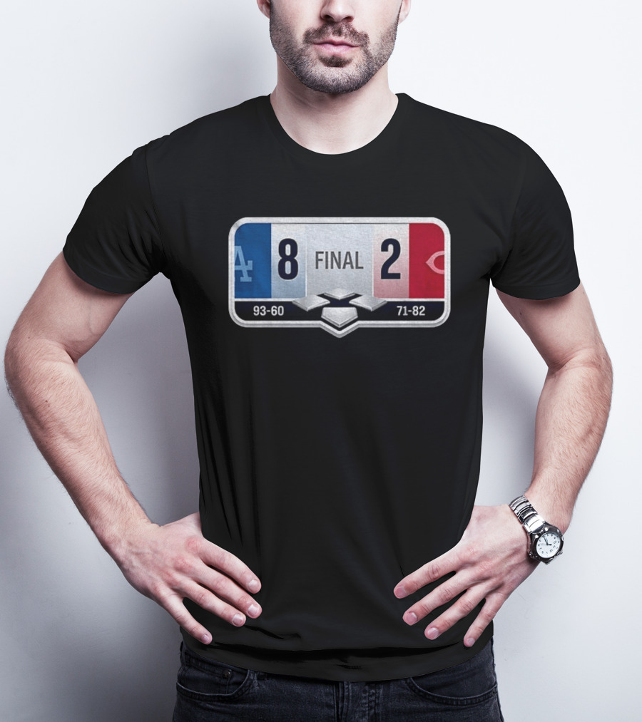 LA Dodgers 8 2 Cincinnati Reds Final Score 93 60 71 82 T-Shirt