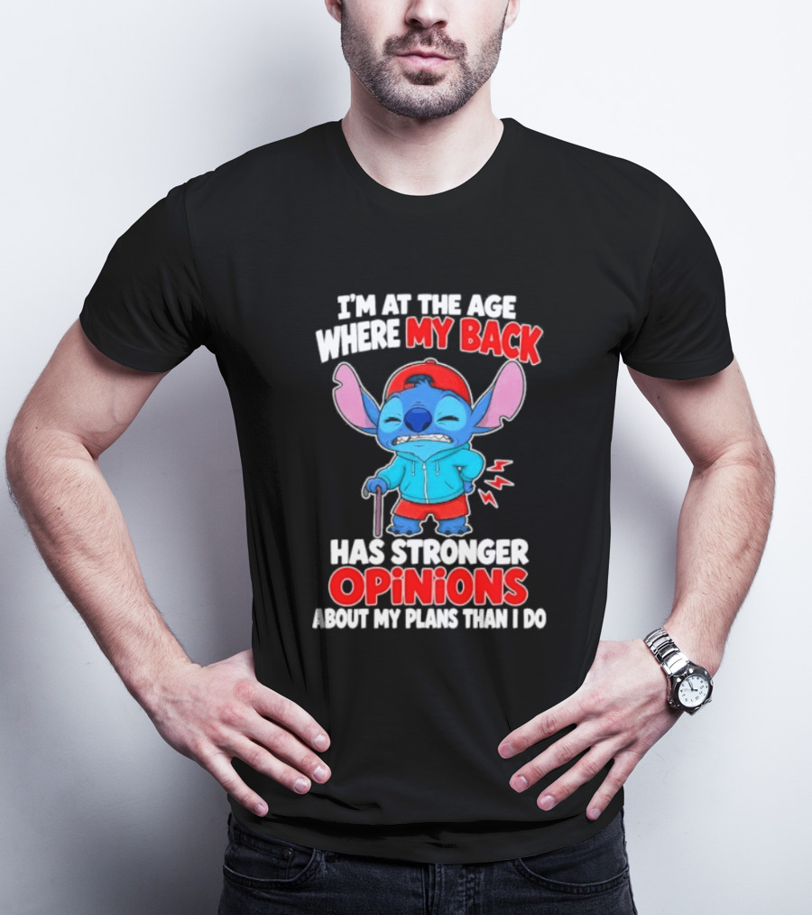 I'm At The Age Where My Back Has Stronger Opinions Stitch T-Shirt