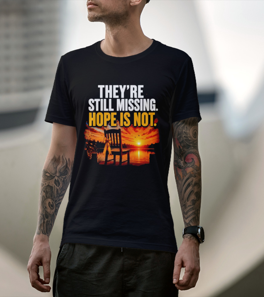 They're Still Missing Hope Is Not Sunset Chair With Ribbon T-Shirt