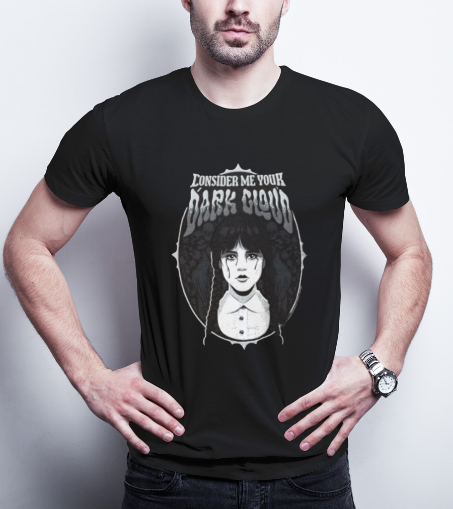 Consider Me Your Dark Cloud Wednesday Addams 2022 T-Shirt