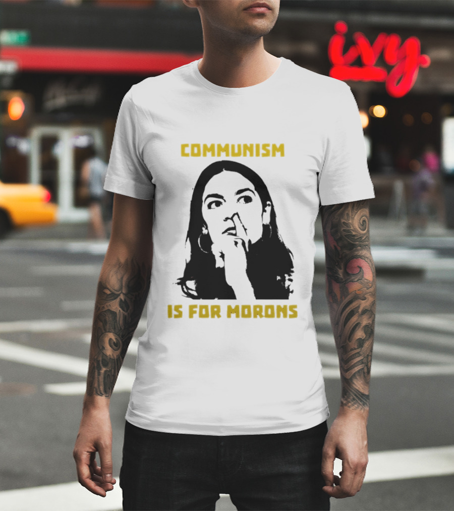 Communism Is For Morons Alexandria Ocasio Cortez T-Shirt