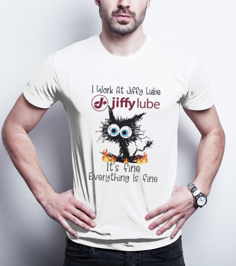 Black Cat I Work At Jiffy Lube It's Fine Everything Is Fine T-Shirt