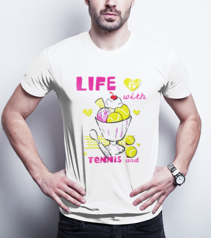 Life Is Better With Tennis And Ice Cream Hearts And Cherries T-Shirt