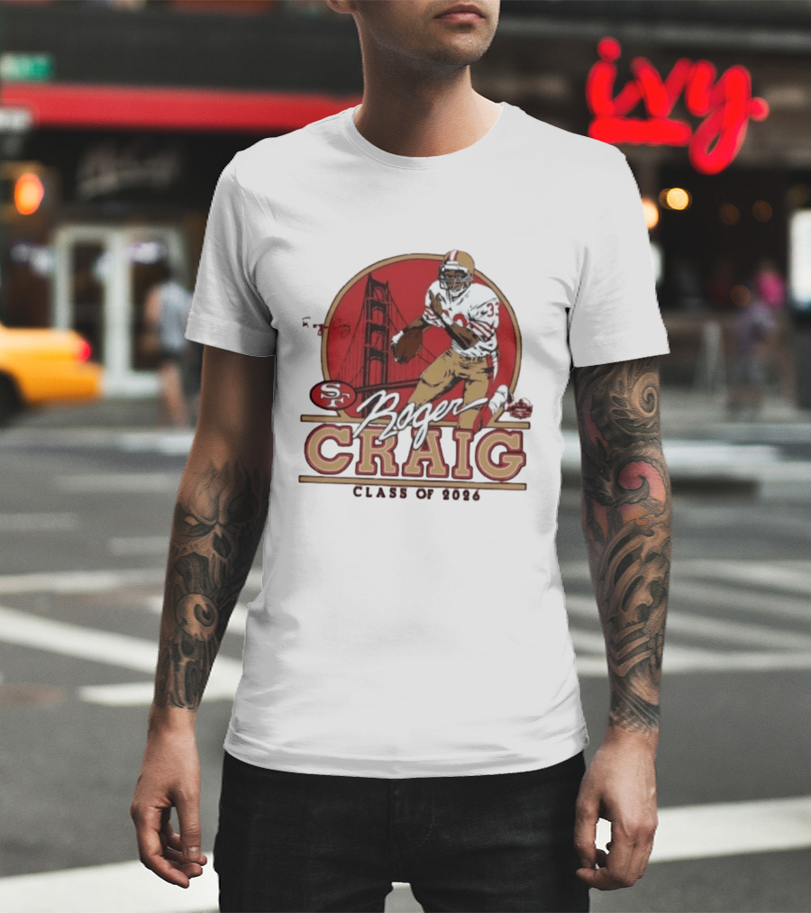 Roger Craig 49ers Hall Of Fame Class Of 2026 T-Shirt