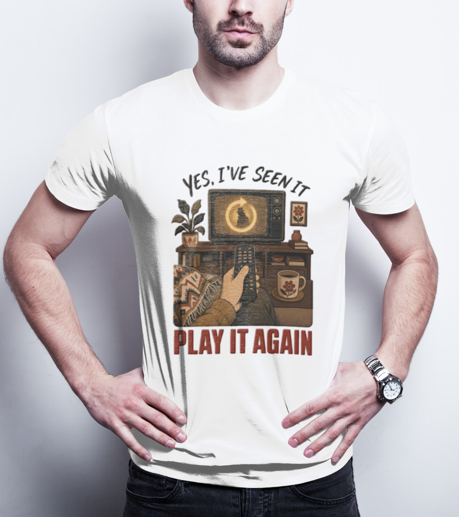 Yes I've Seen It Play It Again Remote Control TV Ing Retro Home Decor T-Shirt