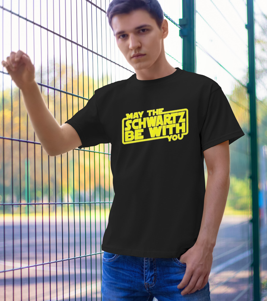 May The Schwartz Be With You Spaceballs T-Shirt