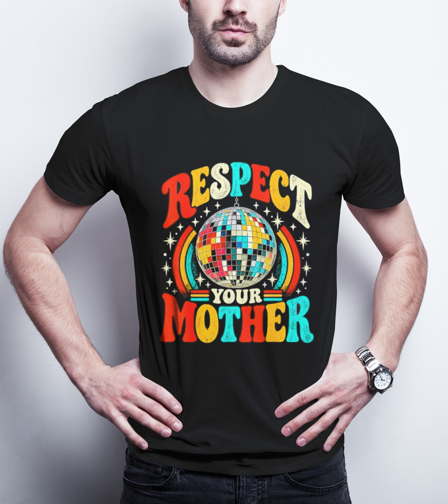 Respect Your Mother Retro Disco Ball 70s T-Shirt
