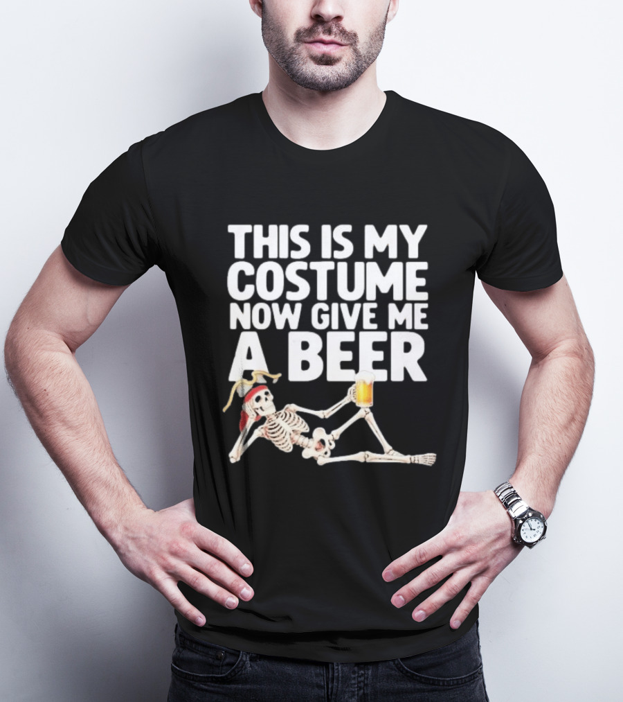 This Is My Costume Now Give Me A Beer Skeleton Halloween 2026 T-Shirt