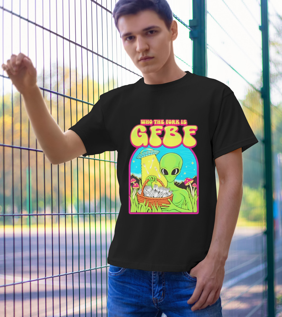 Who The Fork Is Gfbf Alien UFO Mushroom And Forks T-Shirt