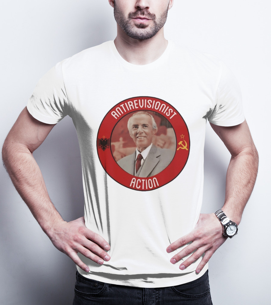 Antirevisionist Action Enver Hoxha Albania Soviet T-Shirt