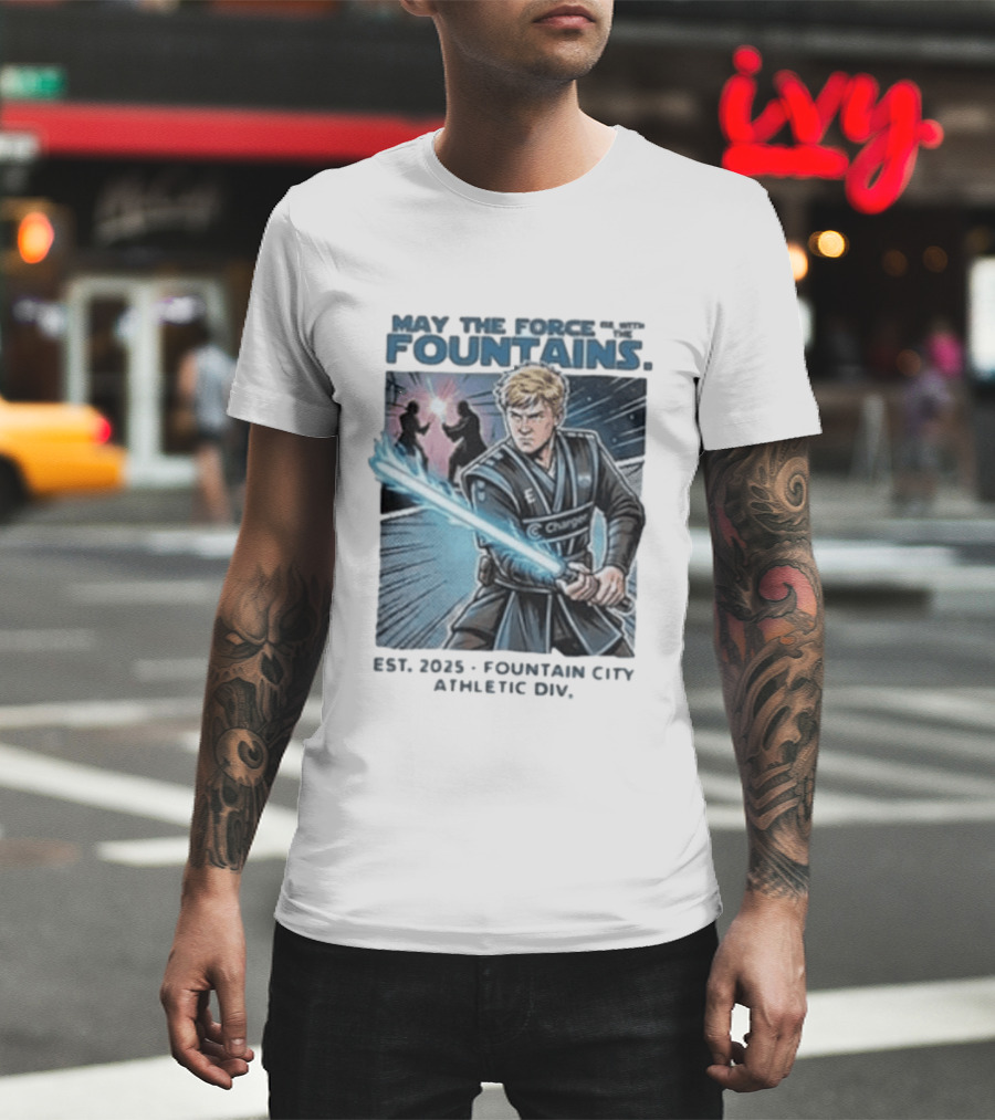 May The Force Be With The Fountains Fountain City Athletic Div Est 2025 Jedi Lightsaber Battle Scene T-Shirt