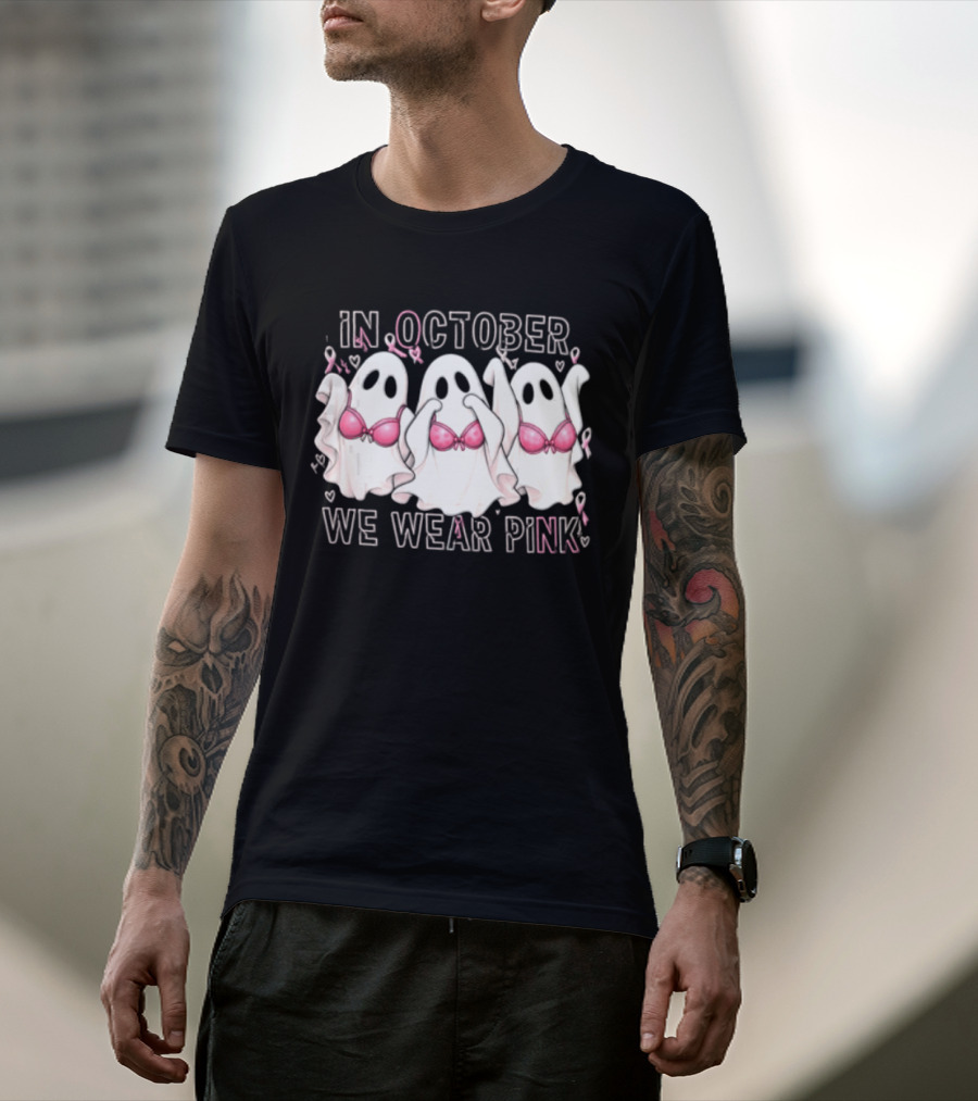 In October We Wear Pink Three Ghosts With Pink Bras Breast Cancer Awareness T-Shirt