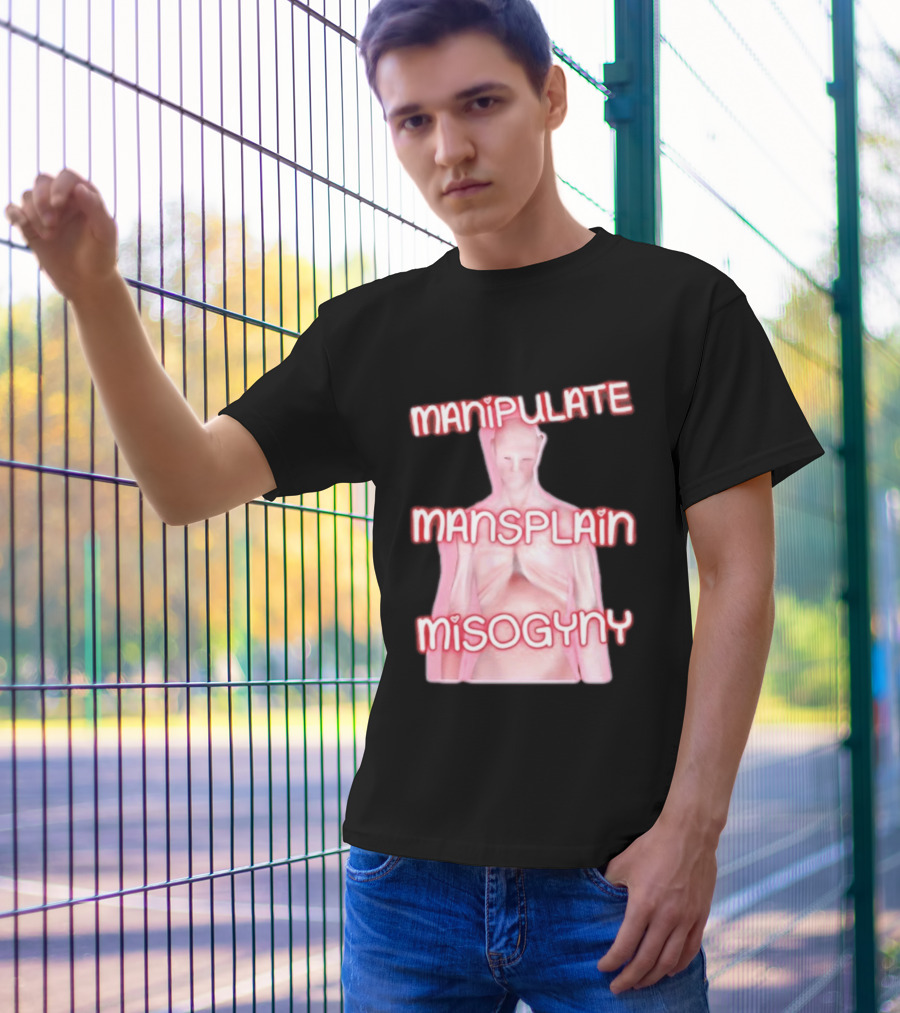 Manipulate Mansplain Misogyny Feminist Empowerment T-Shirt