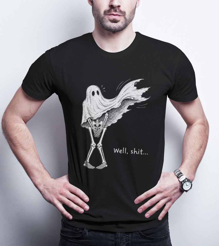 Well Shit Skeleton Ghost Dark Humor Halloween T-Shirt