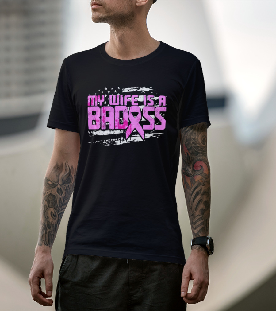 My Wife Is A Badass Breast Cancer Awareness Pink Ribbon Flag T-Shirt