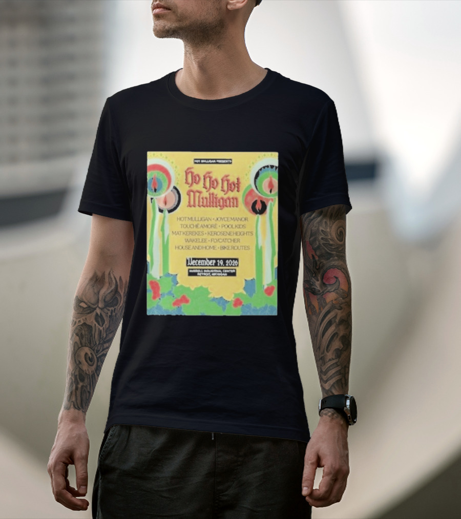Hot Mulligan Presents Ho Ho Hot Mulligan Event With Joyce Manor And Touché Amoré At Russel Industrial Center Detroit On December 19 2026 T-Shirt