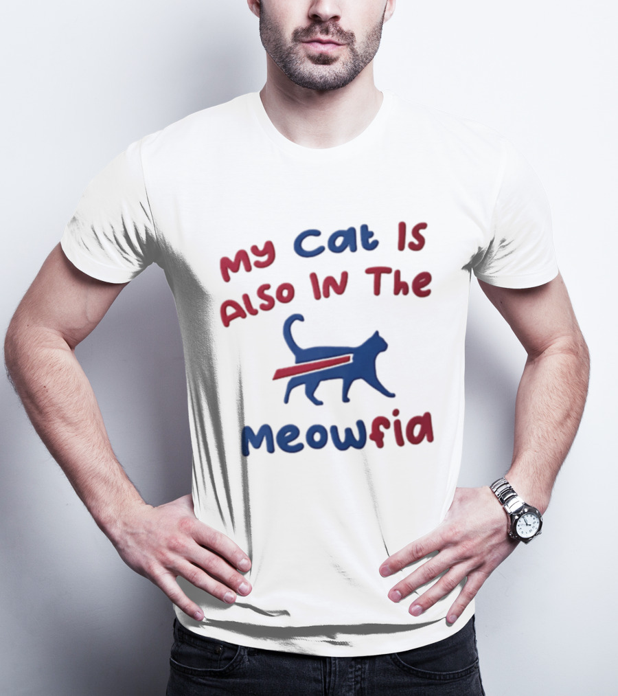 Buffalo Bills My Cat Is Also In The Meowfia T-Shirt