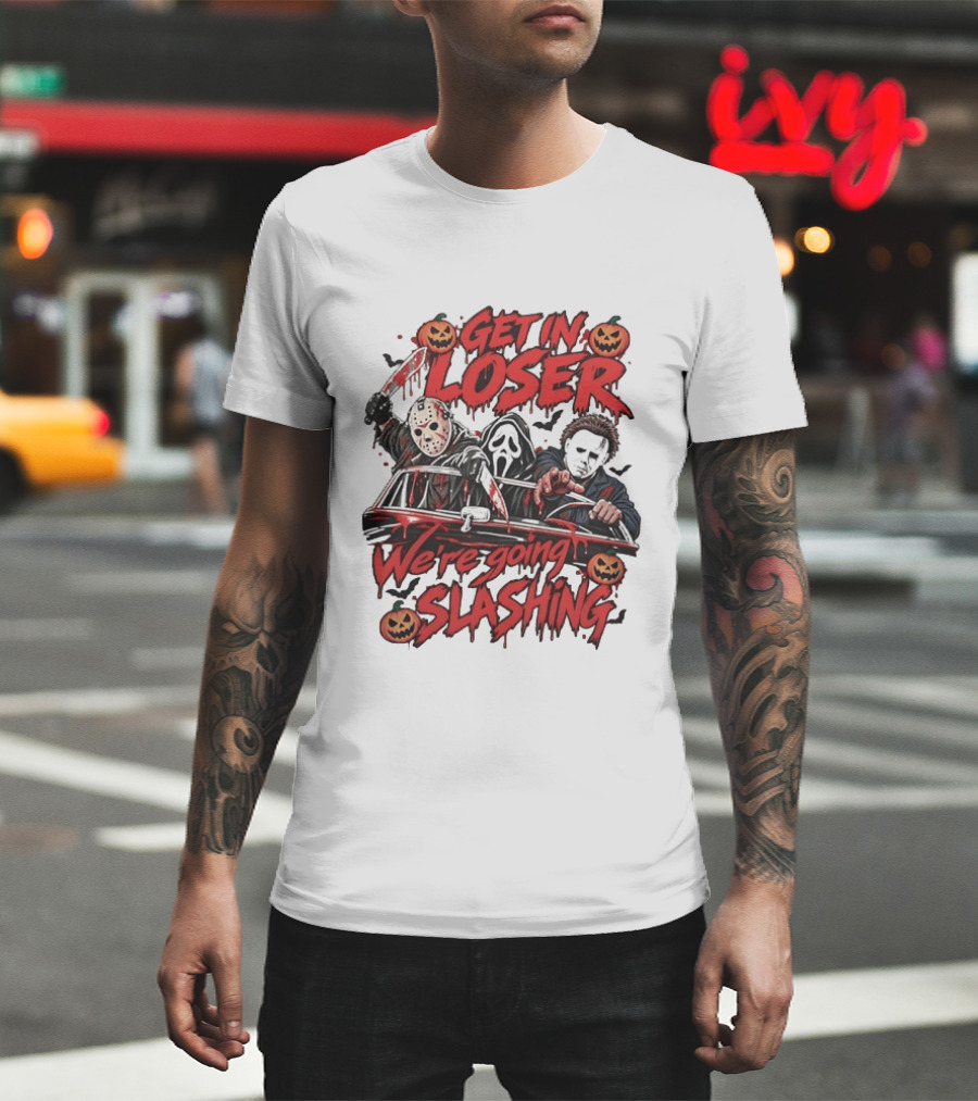 Get In Loser We're Going Slashing With Jason Voorhees Ghostface Michael Myers Halloween Pumpkins T-Shirt