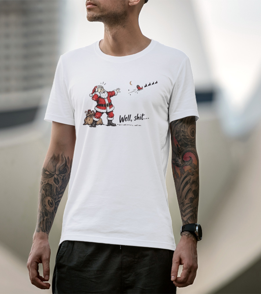 Santa Left Behind Reindeer Well Shit Xmas Funny Christmas Scene T-Shirt