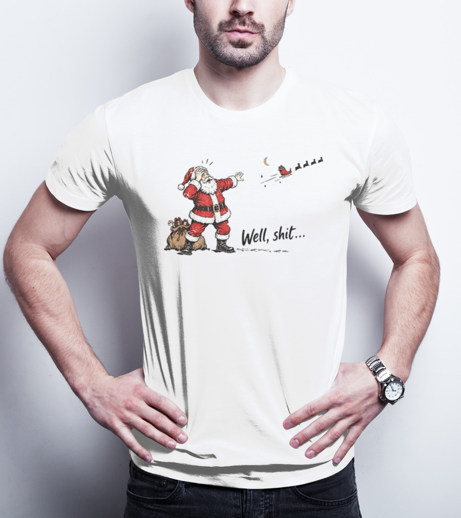 Santa Left Behind Reindeer Well Shit Xmas Funny Christmas Scene T-Shirt