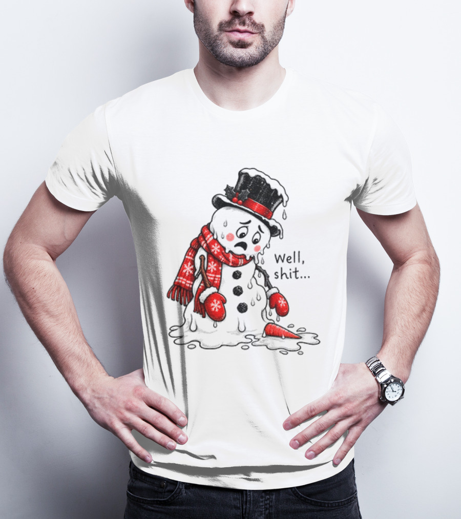Well Shit Christmas Humor Melting Snowman With Hat And Scarf T-Shirt