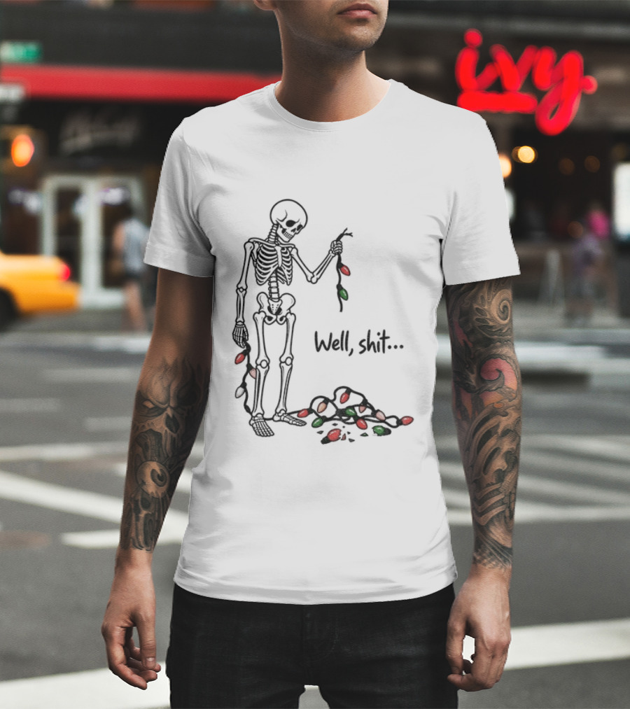 Well Shit Christmas Skeleton Holiday Lights T-Shirt