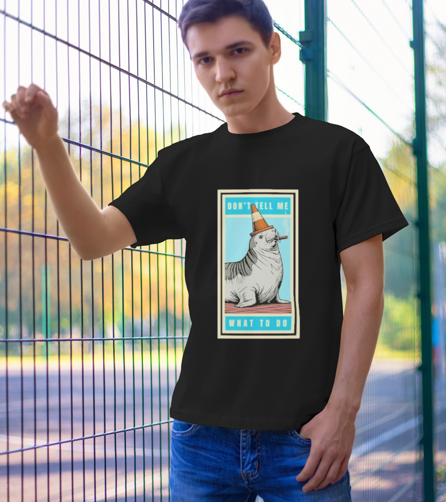 Neil The Seal Smoking Cigar Wearing Cone Don't Tell Me What To Do T-Shirt