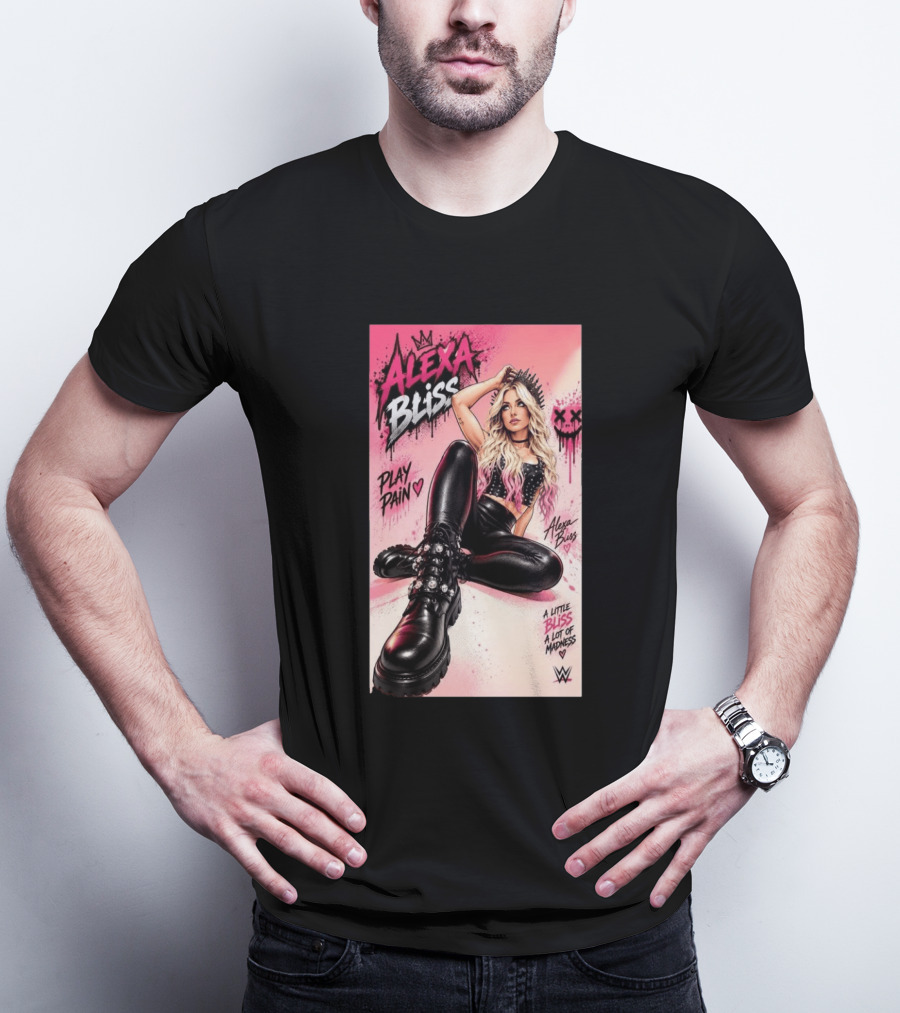 WWE Alexa Bliss Play Pain A Little Bliss A Lot Of Madness T-Shirt