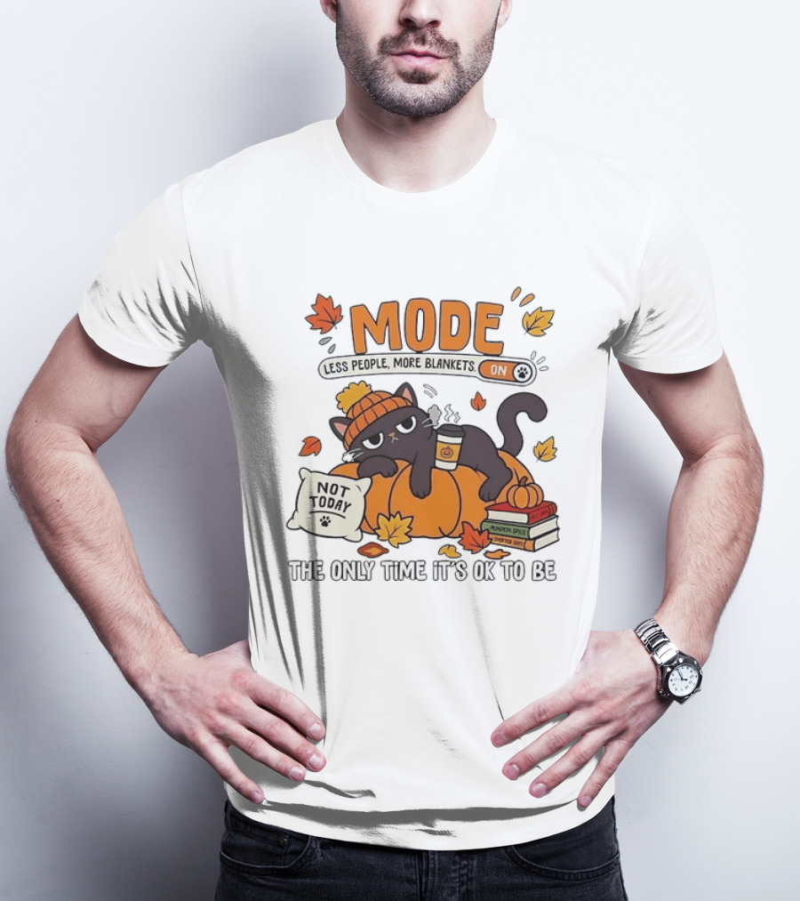 Mode On Less People More Blankets Not Today Cozy Vibes With Pumpkin Spice Black Cat T-Shirt