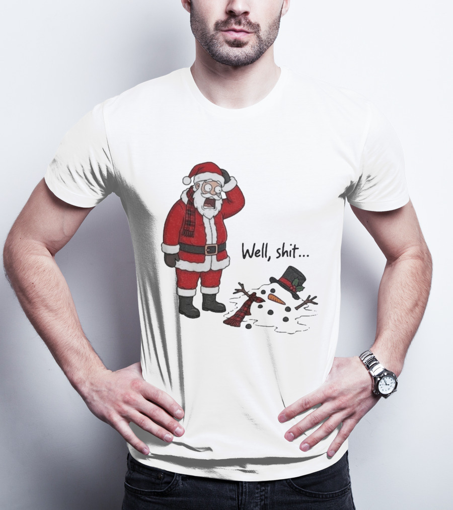 Santa Well Shit Xmas With Melted Snowman T-Shirt
