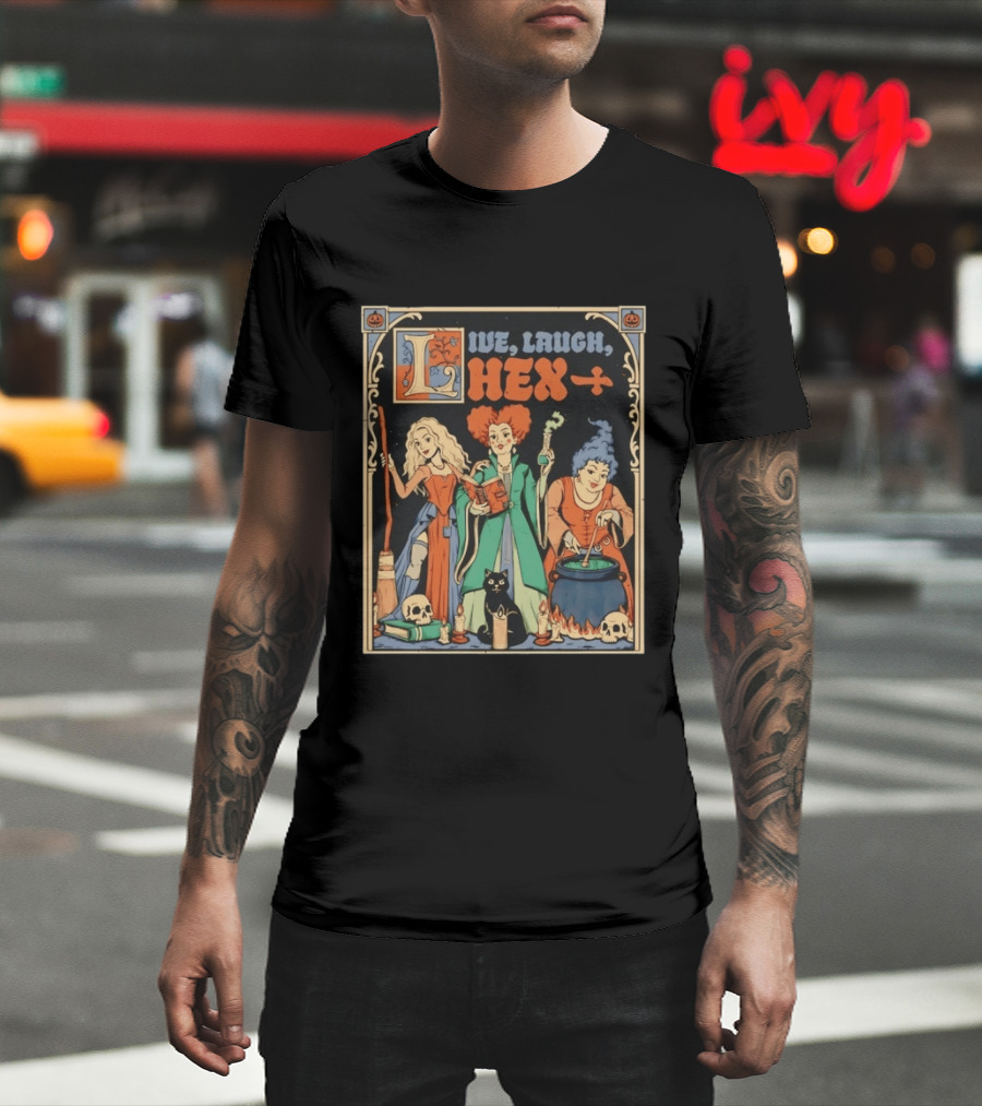 Live Laugh Hex Sanderson Sisters Halloween Spooky T-Shirt