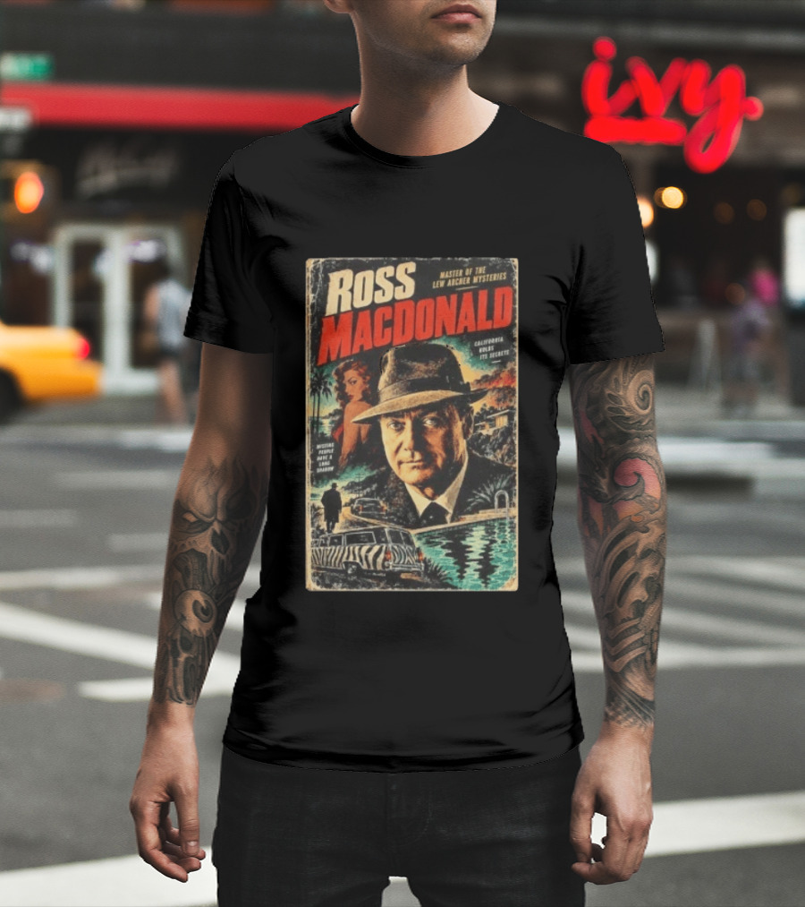 Ross Macdonald Master Of The Lew Archer Mysteries California Hides Its Secrets Missing People Dark Shadows T-Shirt