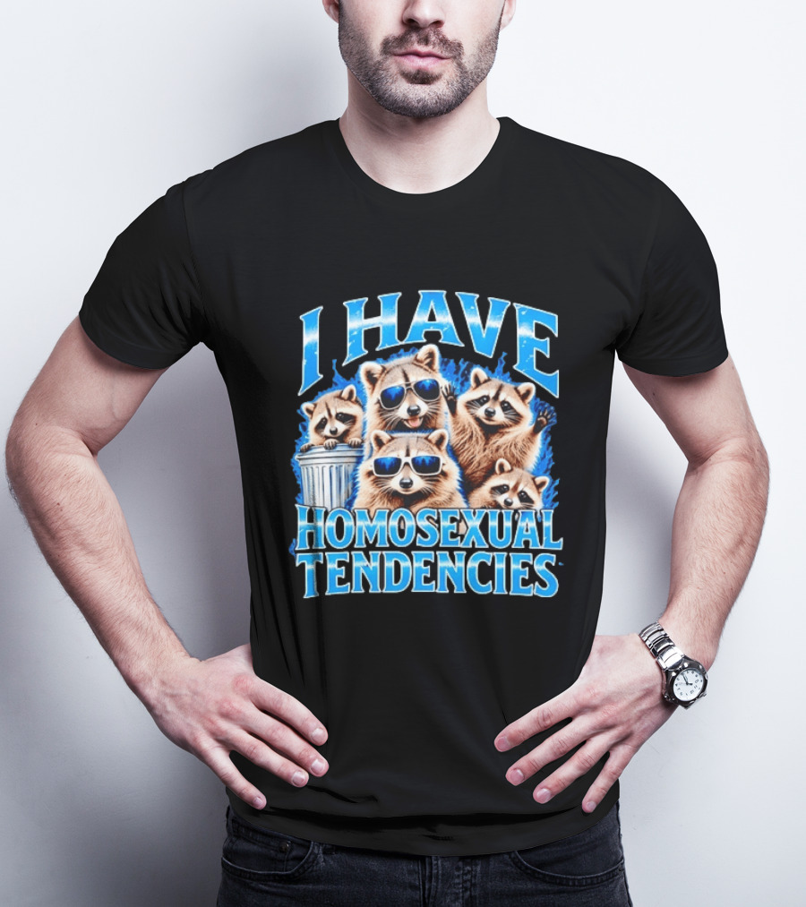 I Have Homosexual Tendencies Raccoon Squad Cool Shades Vibe T-Shirt