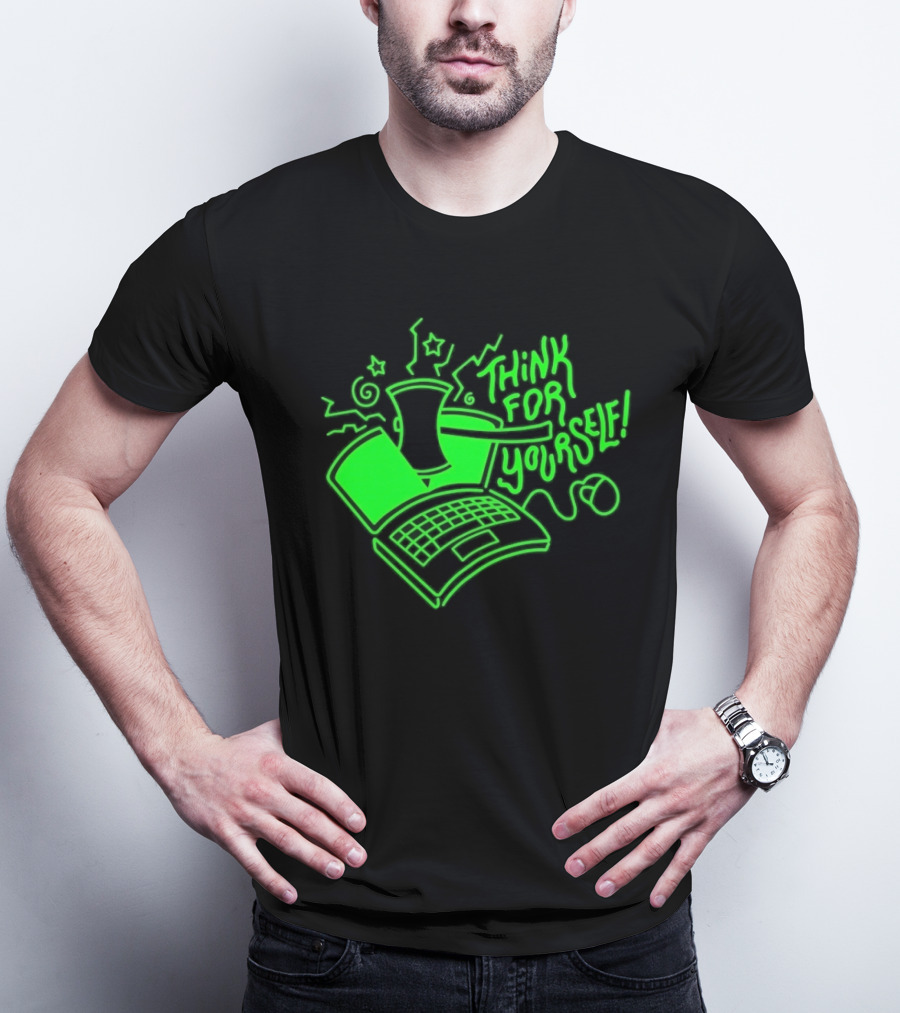 Think For Yourself Laptop Axe Critical Thinking T-Shirt