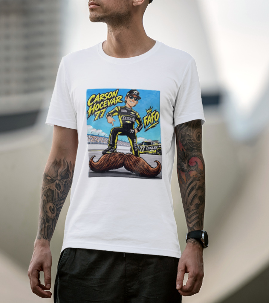 Carson Hocevar FAFO 77 Zeigler NASCAR Caricature Pointing At Mustache T-Shirt
